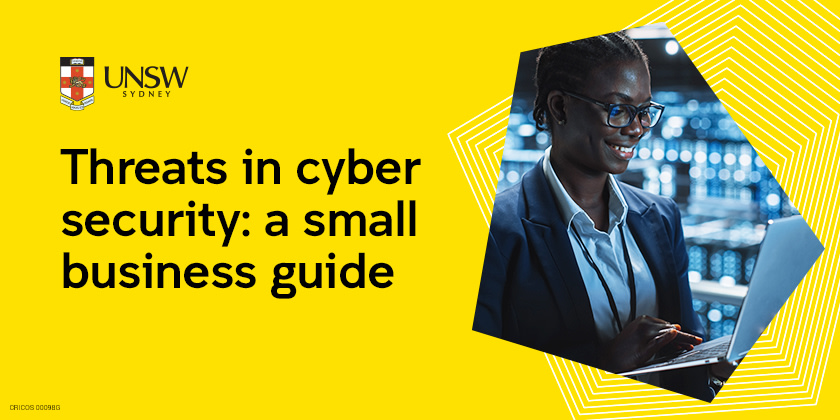 Threats in cyber security: a small business guide - Cyber Daily Threats in cyber security: a small business guide - Cyber Daily